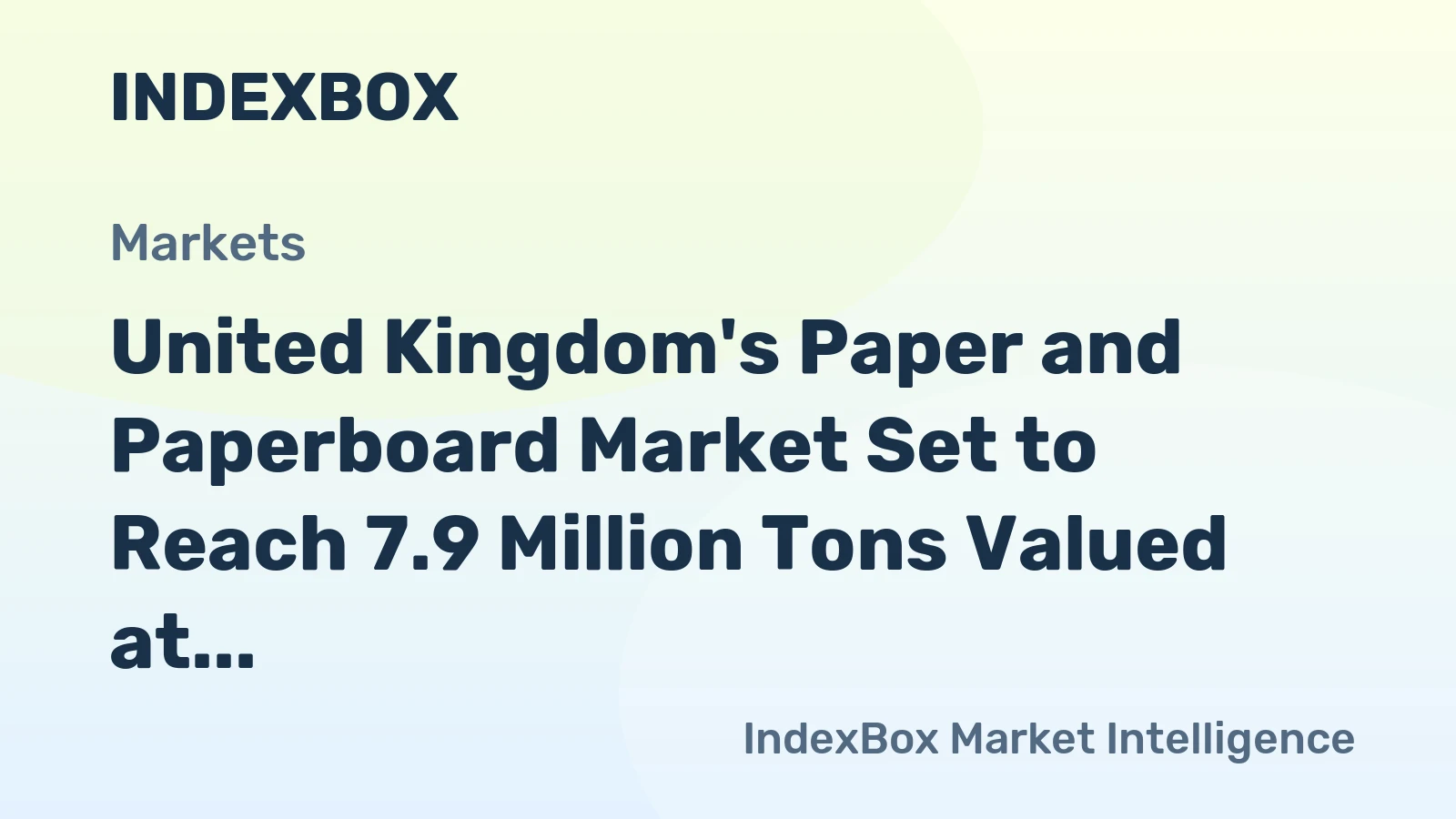 United Kingdom's Paper and Paperboard Market Set to Reach 7.9 Million Tons Valued at $11 Billion by 2035