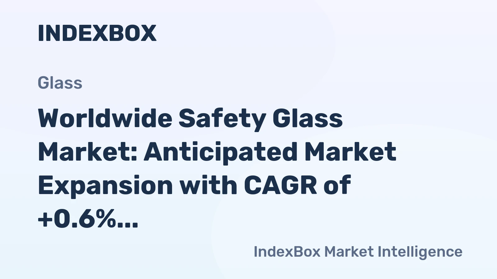 Worldwide Safety Glass Market: Anticipated Market Expansion with CAGR of +0.6% from 2024 to 2035