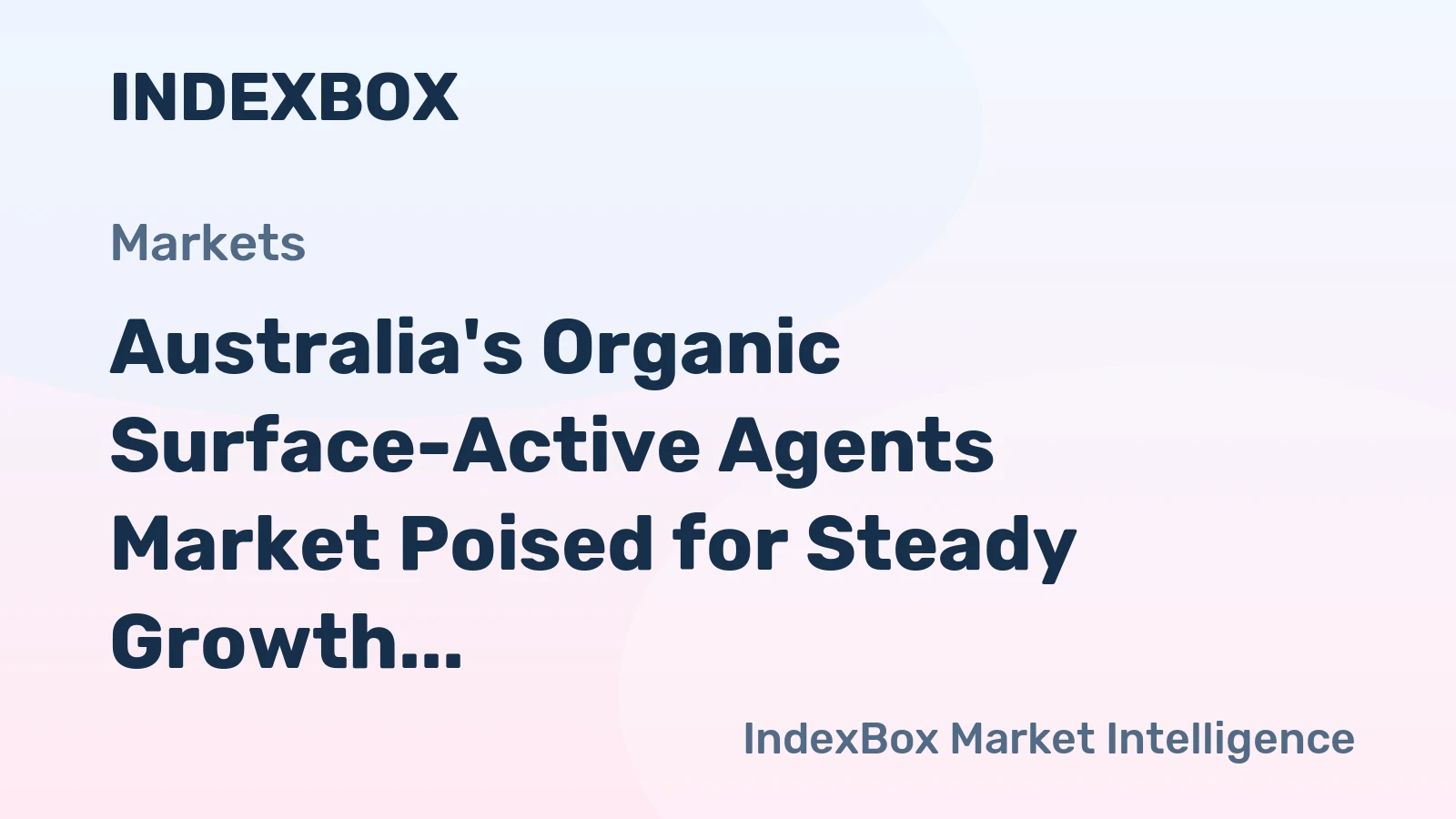 Australia's Organic Surface-Active Agents Market Poised for Steady Growth With a 3.2% CAGR in Value