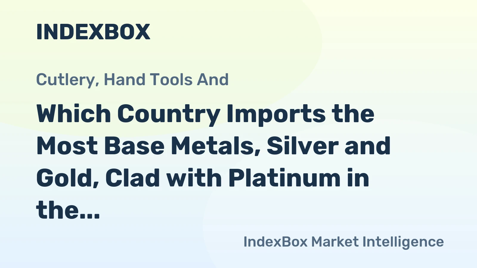 Which Country Imports the Most Base Metals, Silver and Gold, Clad with Platinum in the World?