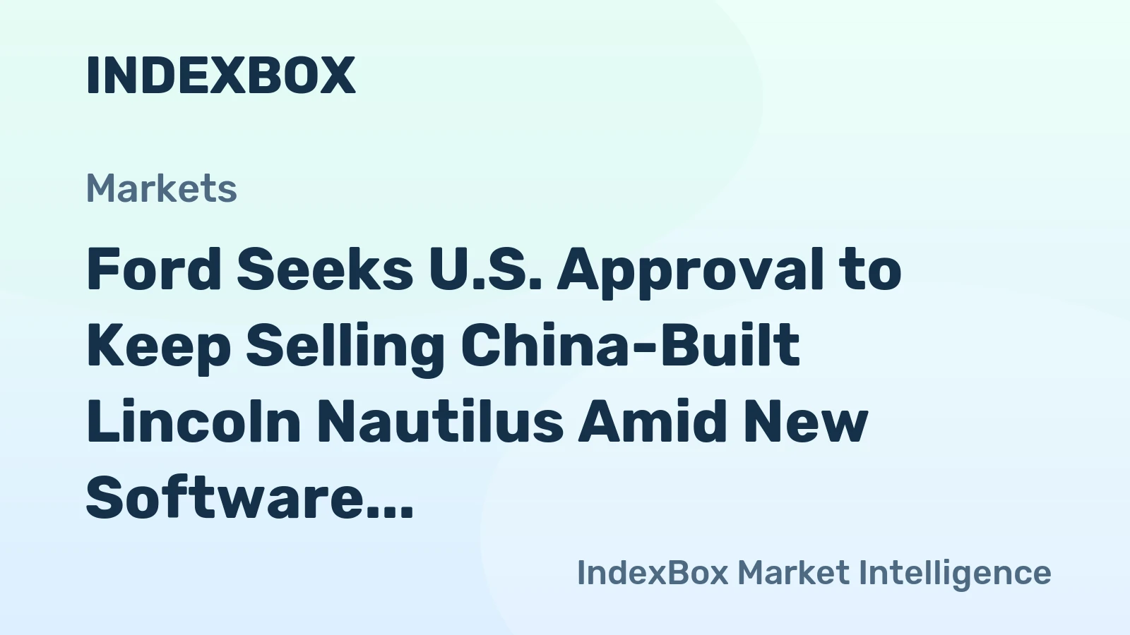 Ford Seeks U.S. Approval to Keep Selling China-Built Lincoln Nautilus Amid New Software Ban
