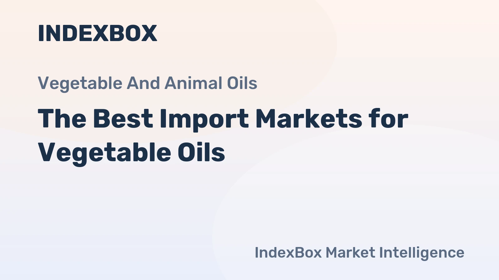 The Best Import Markets for Vegetable Oils