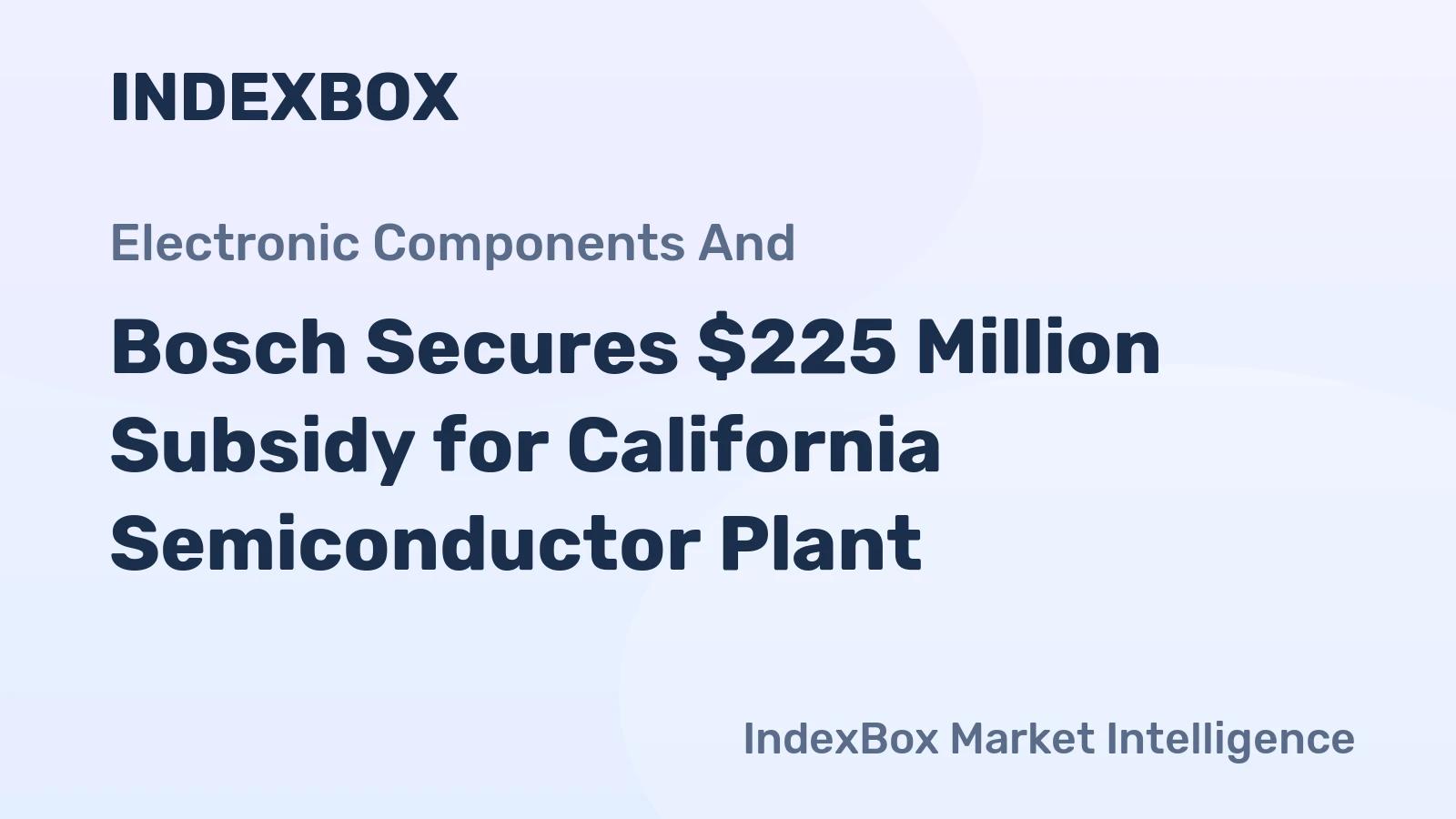 Bosch Secures $225 Million Subsidy for California Semiconductor Plant