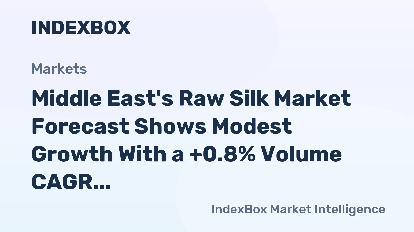 Middle East's Raw Silk Market Forecast Shows Modest Growth With a +0.8% Volume CAGR