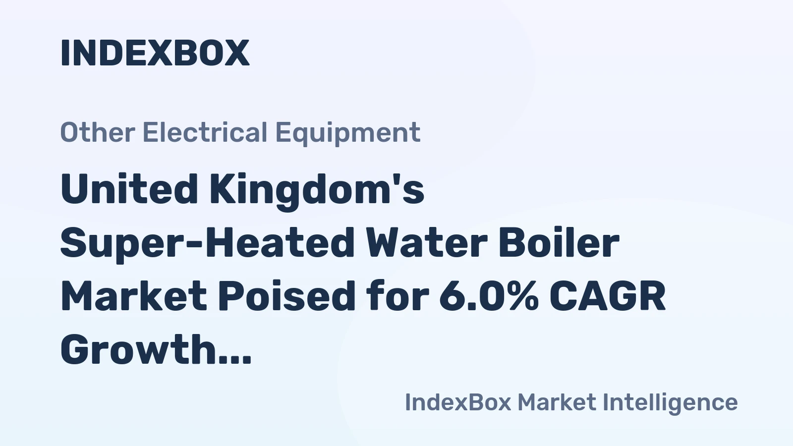 United Kingdom's Super-Heated Water Boiler Market Poised for 6.0% CAGR Growth Through 2035
