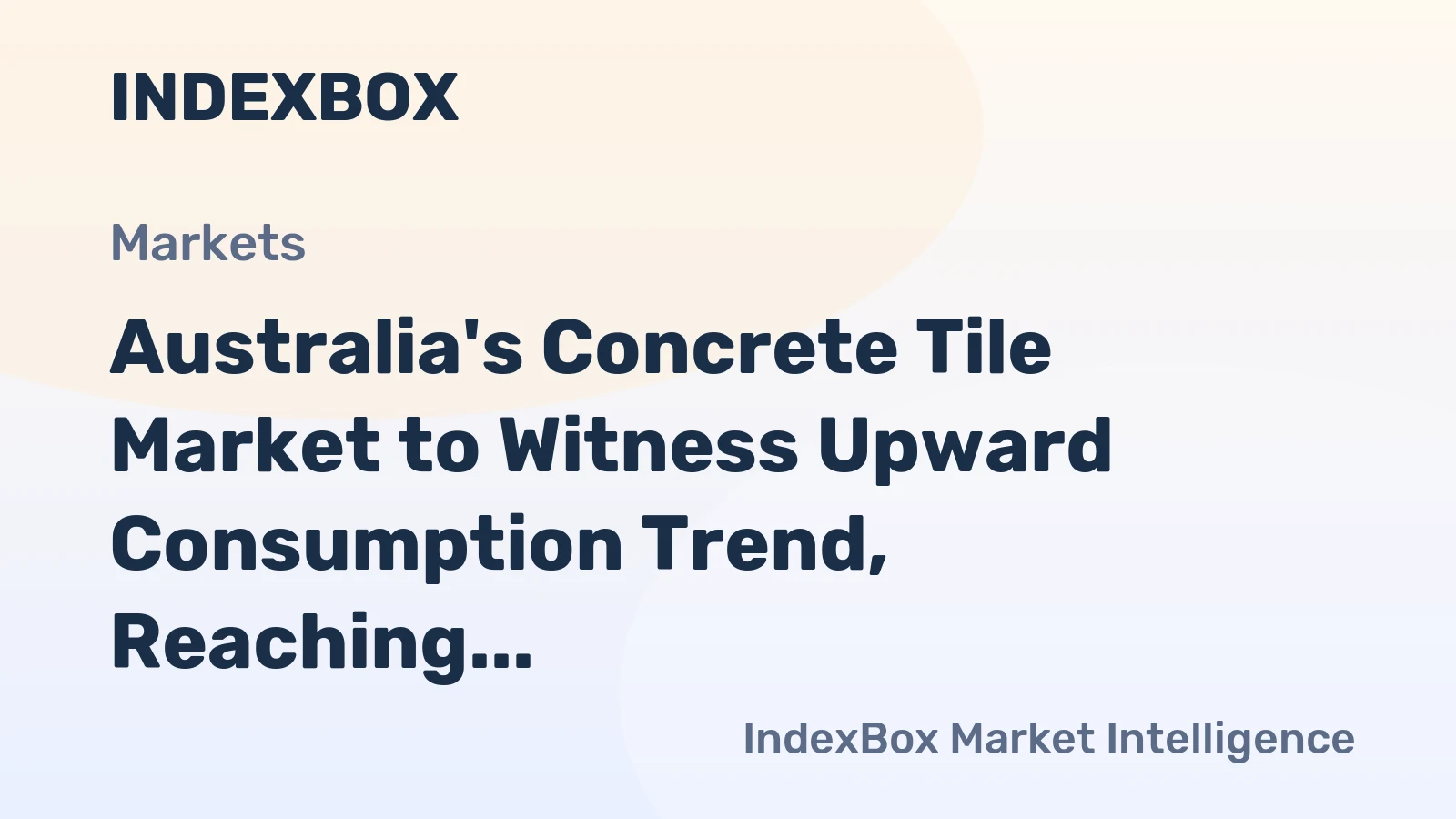 Australia's Concrete Tile Market to Witness Upward Consumption Trend, Reaching 1.2M tons in Volume and $1B in Value by 2035