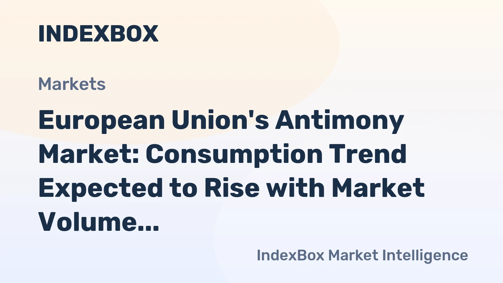 European Union's Antimony Market: Consumption Trend Expected to Rise with Market Volume Reaching 35K tons and Market Value to $344M by 2035