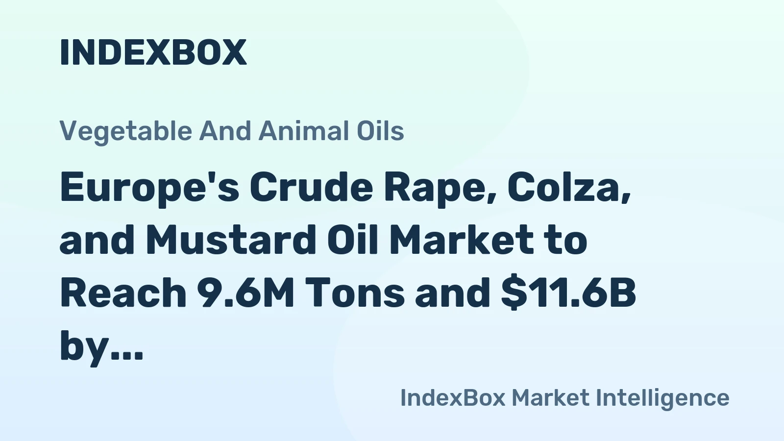 Europe's Crude Rape, Colza, and Mustard Oil Market to Reach 9.6M Tons and $11.6B by 2035