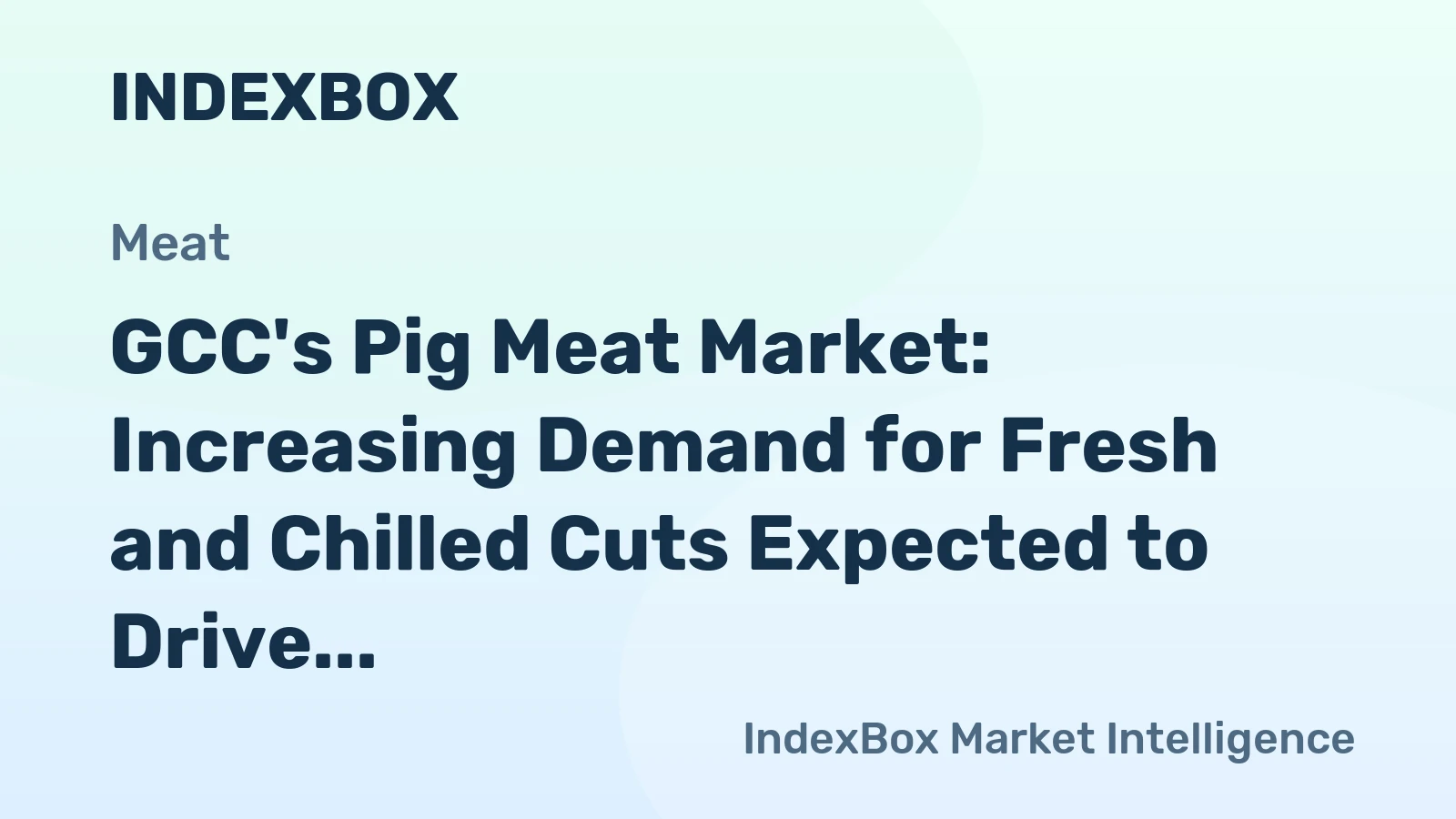 GCC's Pig Meat Market: Increasing Demand for Fresh and Chilled Cuts Expected to Drive Market Growth with +1.1% CAGR