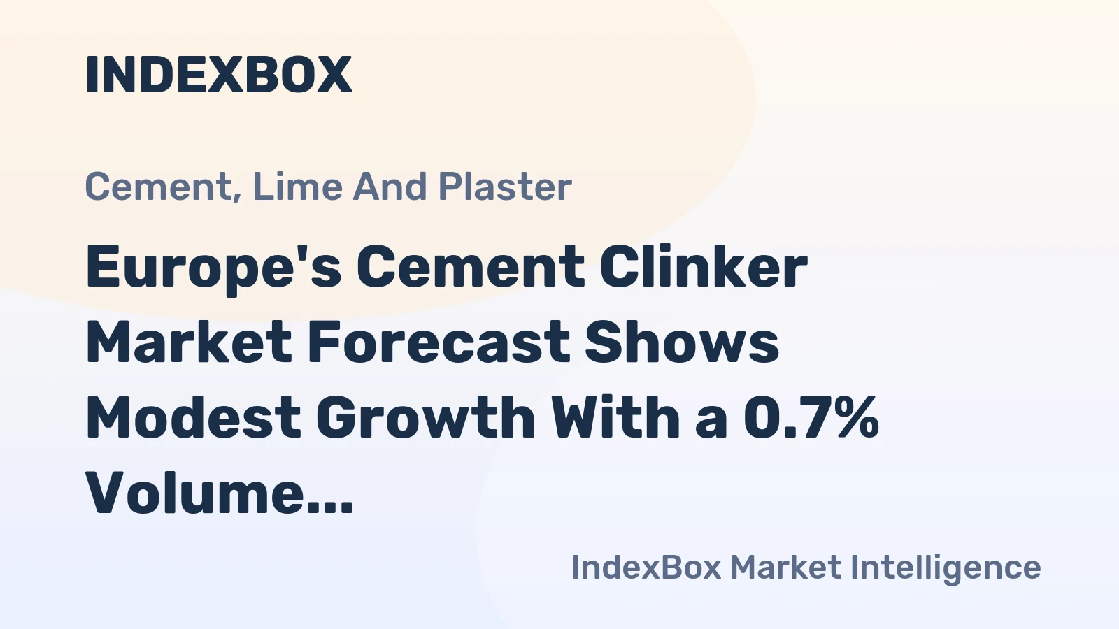 Europe's Cement Clinker Market Forecast Shows Modest Growth With a 0.7% Volume CAGR Through 2035
