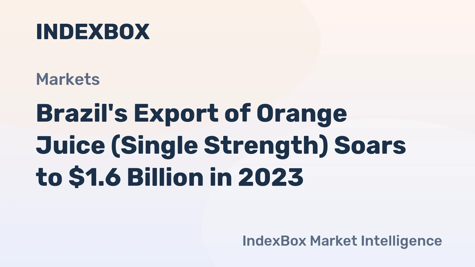 Brazil's Export of Orange Juice (Single Strength) Soars to $1.6 Billion in 2023