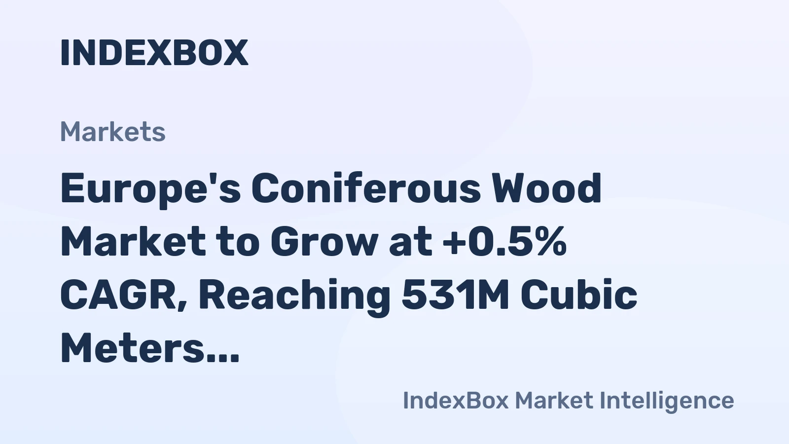 Europe's Coniferous Wood Market to Grow at +0.5% CAGR, Reaching 531M Cubic Meters by 2035