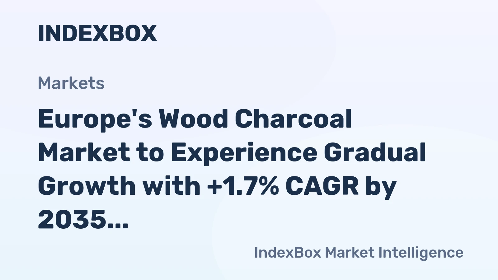 Europe's Wood Charcoal Market to Experience Gradual Growth with +1.7% CAGR by 2035