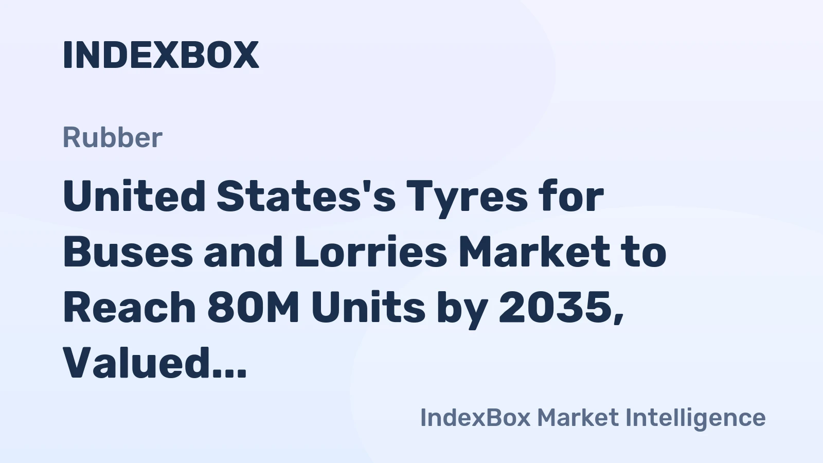 United States's Tyres for Buses and Lorries Market to Reach 80M Units by 2035, Valued at $10.3B