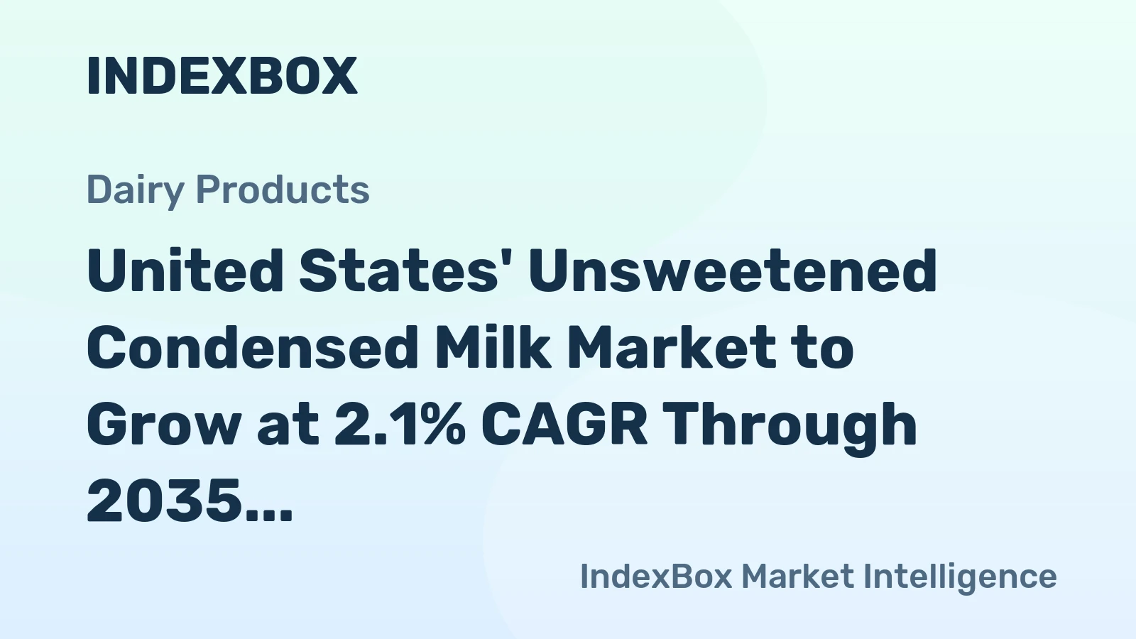 United States' Unsweetened Condensed Milk Market to Grow at 2.1% CAGR Through 2035