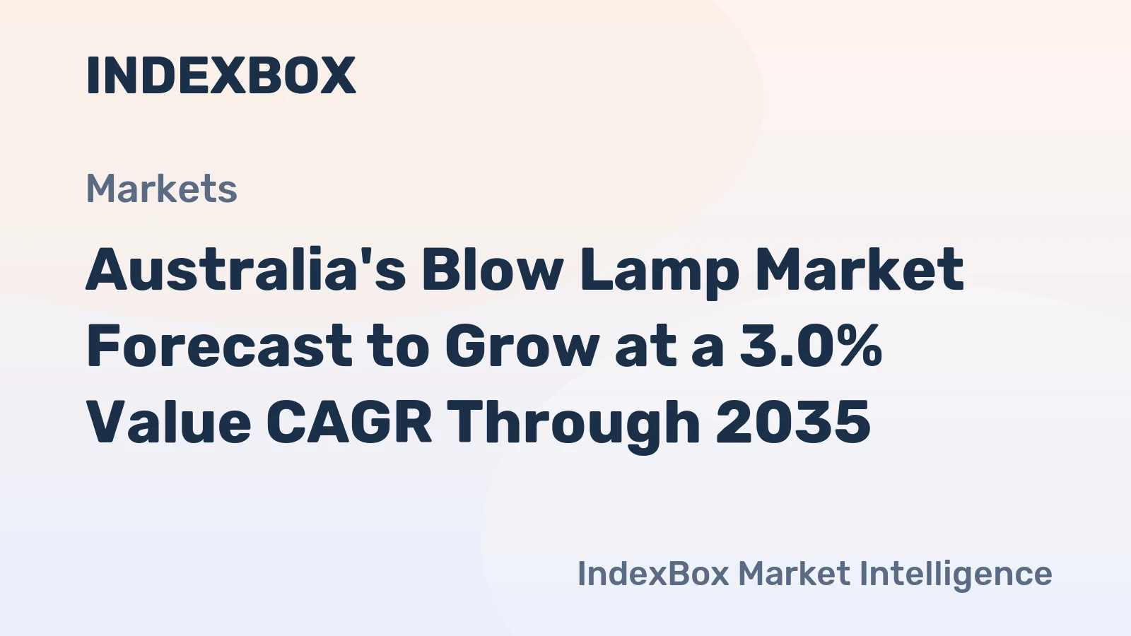Australia's Blow Lamp Market Forecast to Grow at a 3.0% Value CAGR Through 2035