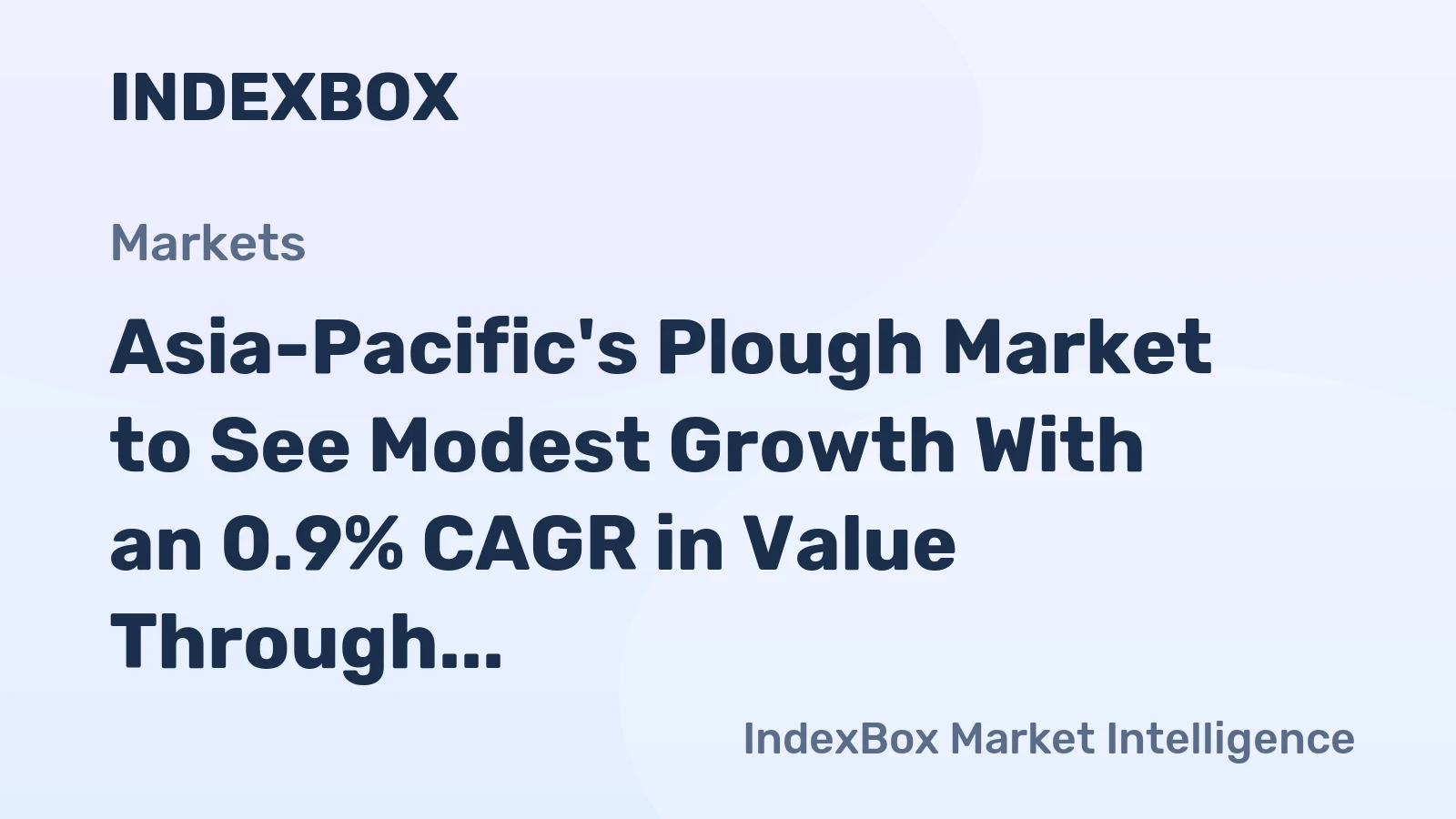 Asia-Pacific's Plough Market to See Modest Growth With an 0.9% CAGR in Value Through 2035
