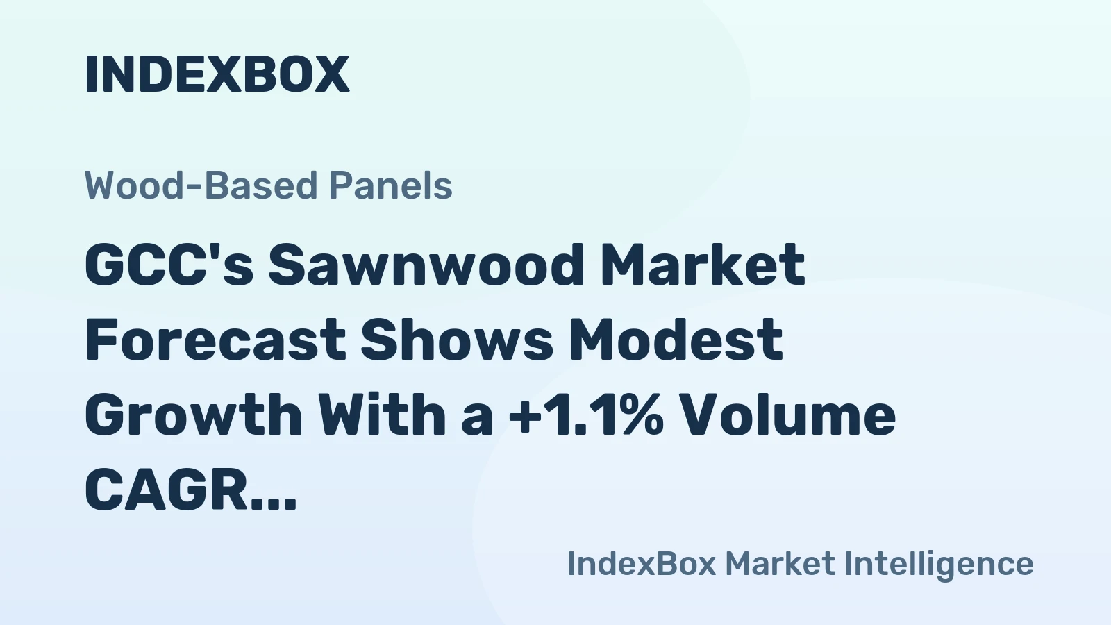 GCC's Sawnwood Market Forecast Shows Modest Growth With a +1.1% Volume CAGR