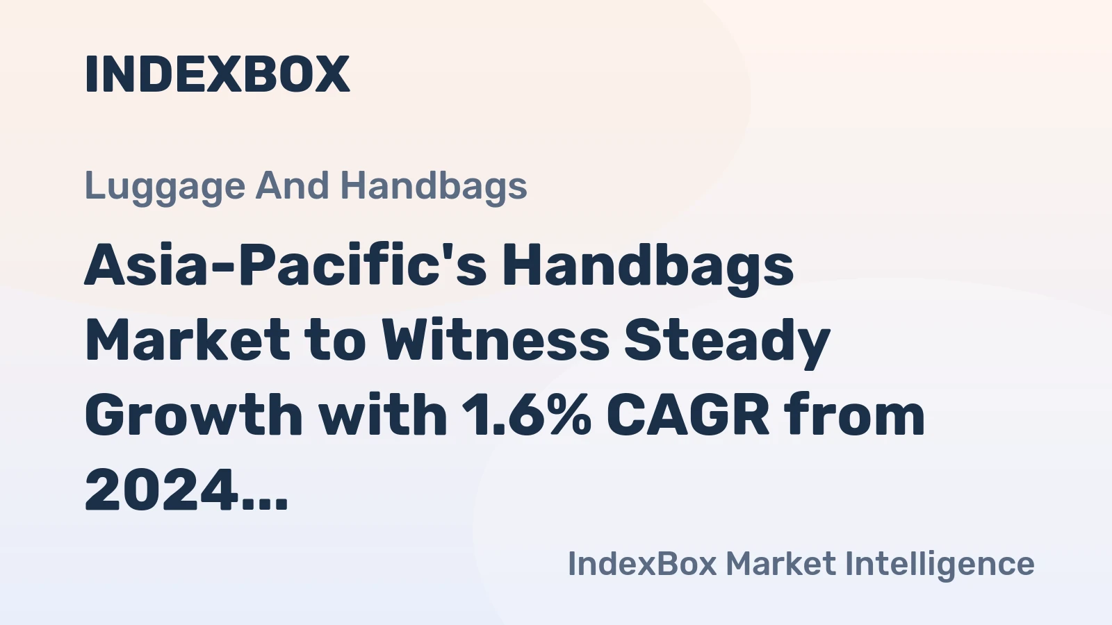 Asia-Pacific's Handbags Market to Witness Steady Growth with 1.6% CAGR from 2024 to 2035