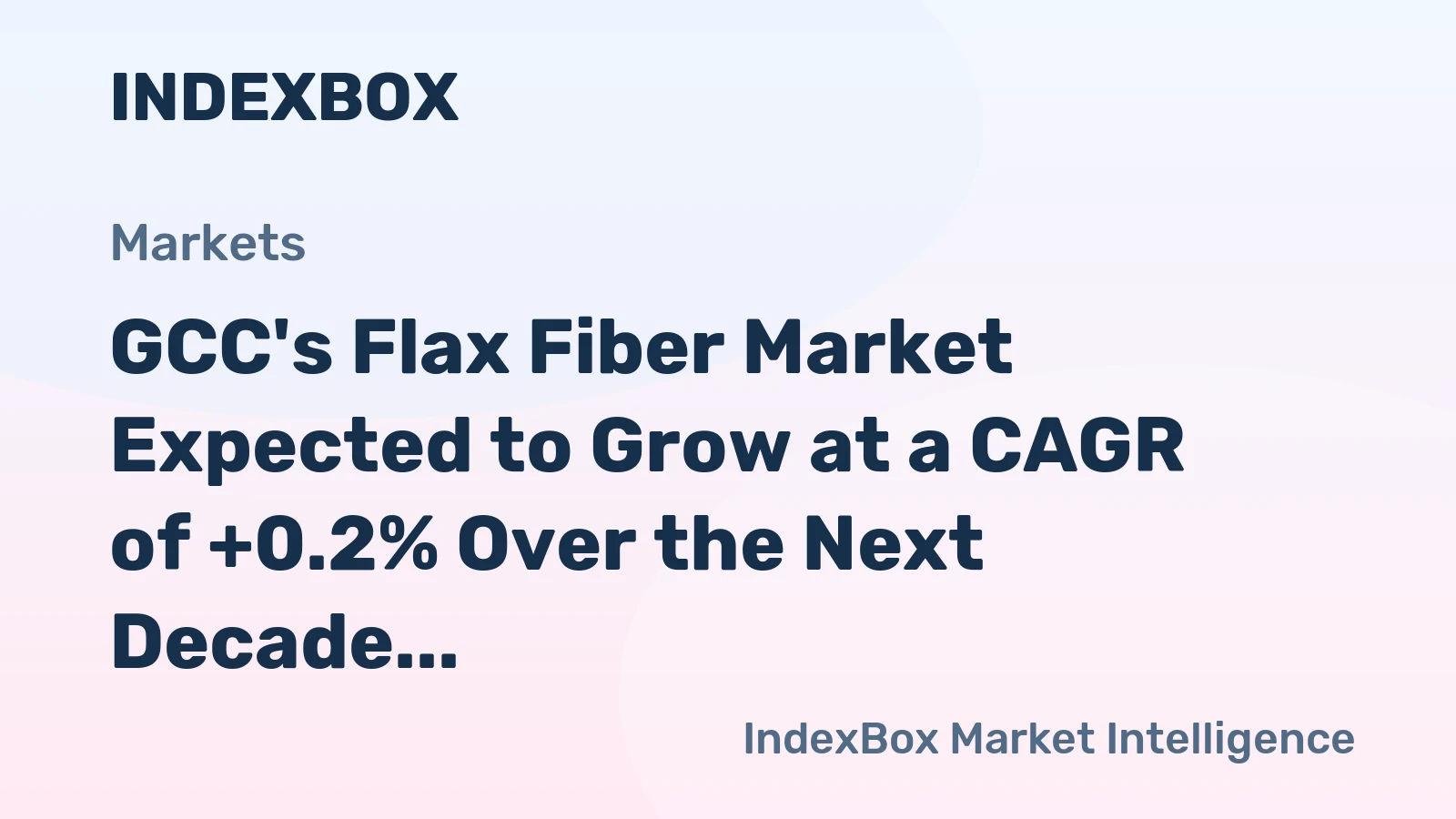 GCC's Flax Fiber Market Expected to Grow at a CAGR of +0.2% Over the Next Decade
