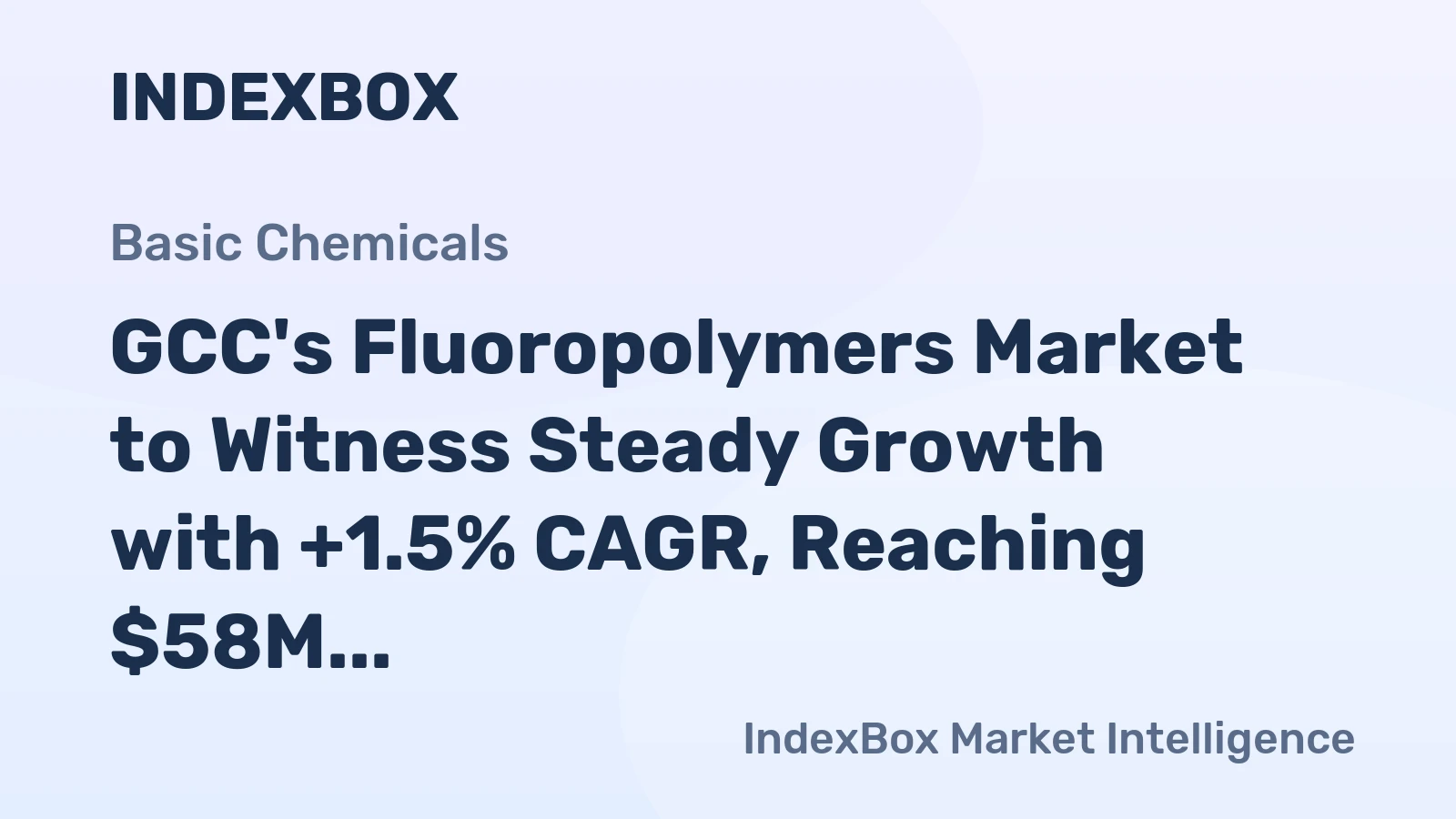 GCC's Fluoropolymers Market to Witness Steady Growth with +1.5% CAGR, Reaching $58M by 2035