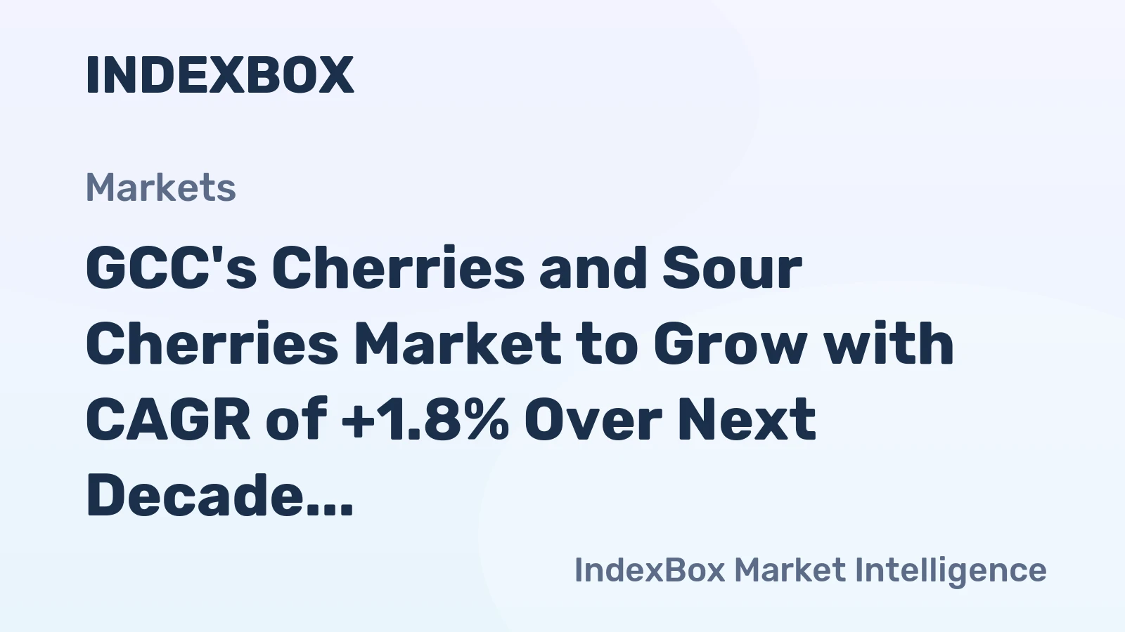 GCC's Cherries and Sour Cherries Market to Grow with CAGR of +1.8% Over Next Decade