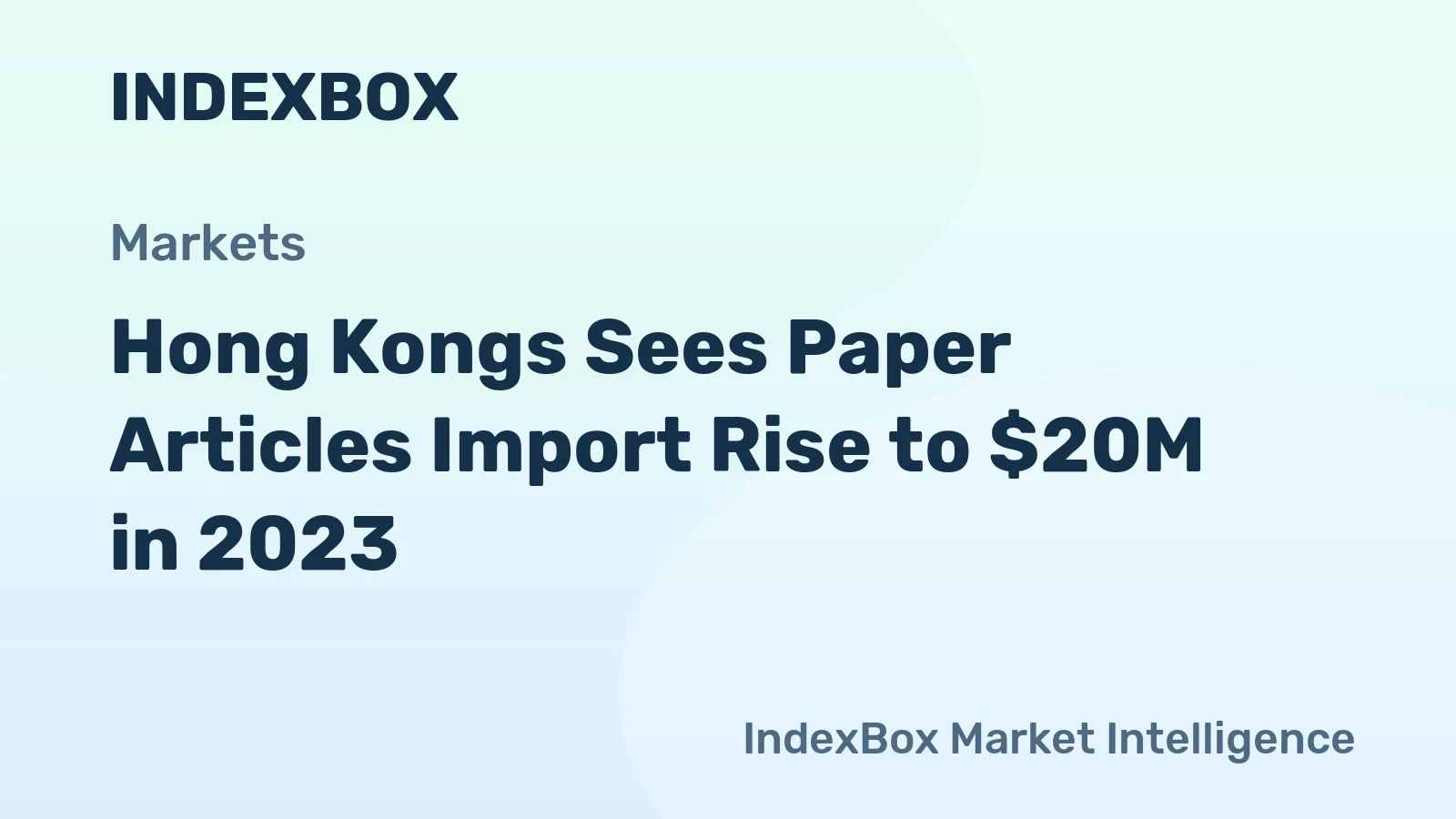 Hong Kongs Sees Paper Articles Import Rise to $20M in 2023