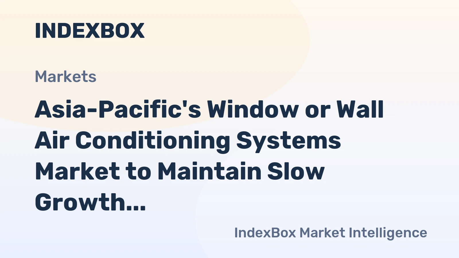 Asia-Pacific's Window or Wall Air Conditioning Systems Market to Maintain Slow Growth with +1.4% CAGR