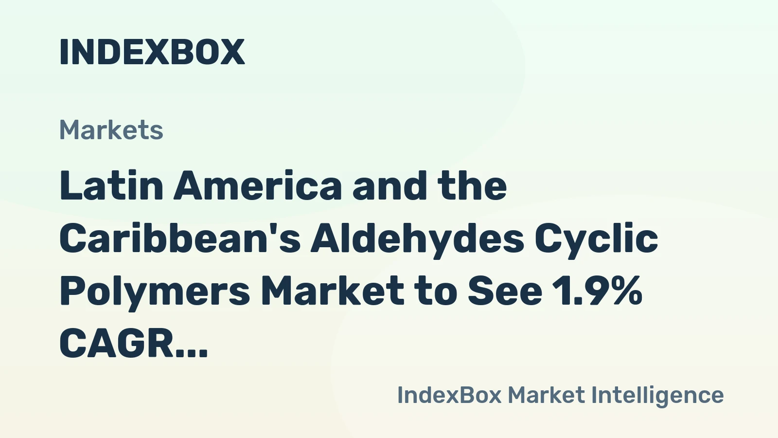 Latin America and the Caribbean's Aldehydes Cyclic Polymers Market to See 1.9% CAGR Growth by 2035