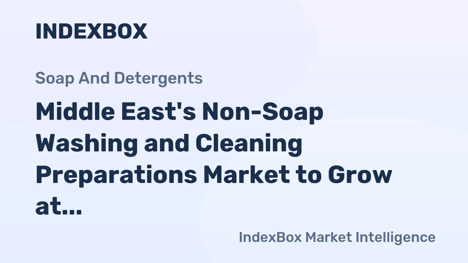Middle East's Non-Soap Washing and Cleaning Preparations Market to Grow at +3.3% CAGR through 2035