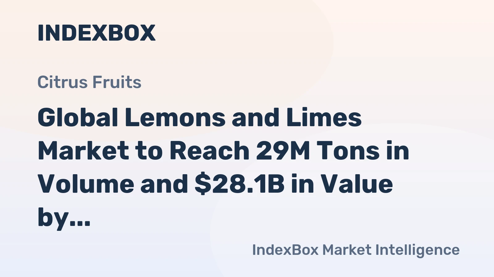Global Lemons and Limes Market to Reach 29M Tons in Volume and $28.1B in Value by 2035
