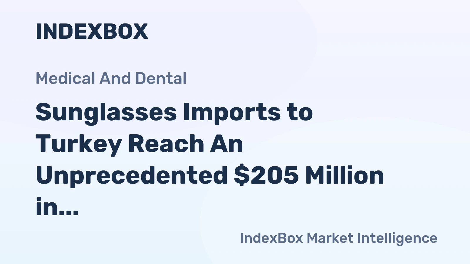 Sunglasses Imports to Turkey Reach An Unprecedented $205 Million in 2024