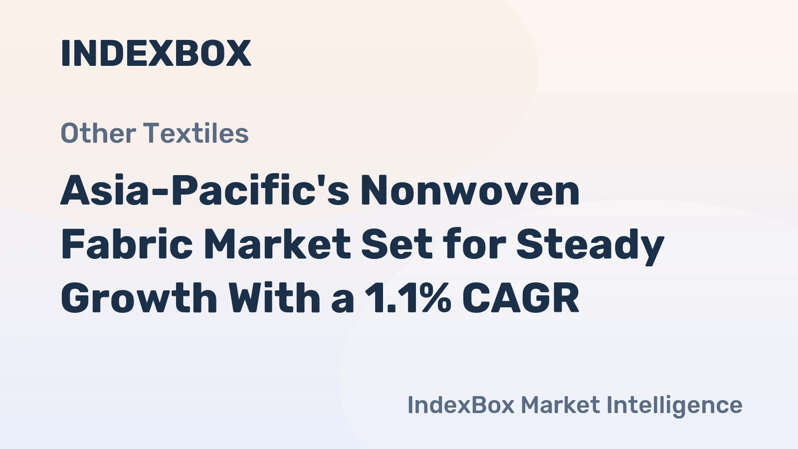 Asia-Pacific's Nonwoven Fabric Market Set for Steady Growth With a 1.1% CAGR