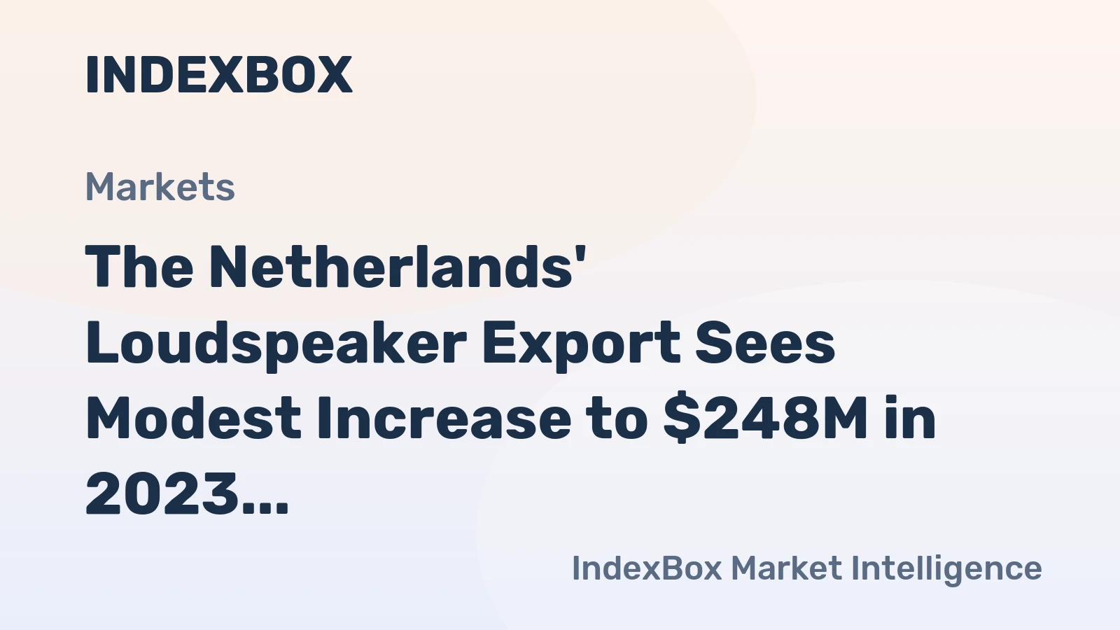 The Netherlands' Loudspeaker Export Sees Modest Increase to $248M in 2023