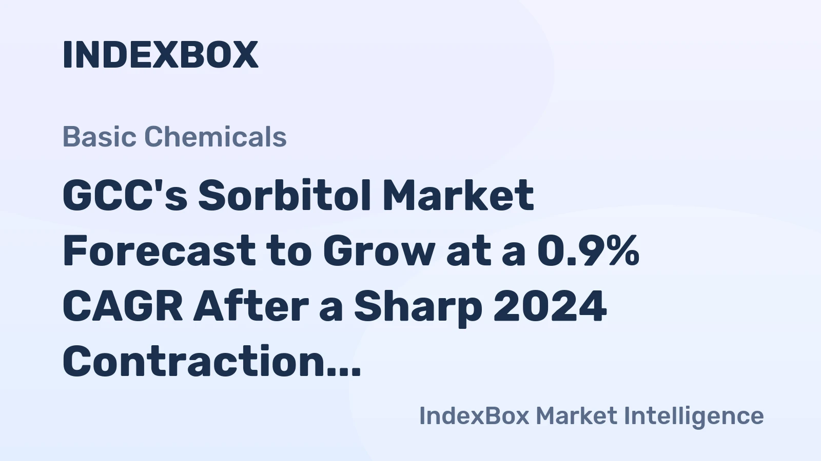 GCC's Sorbitol Market Forecast to Grow at a 0.9% CAGR After a Sharp 2024 Contraction