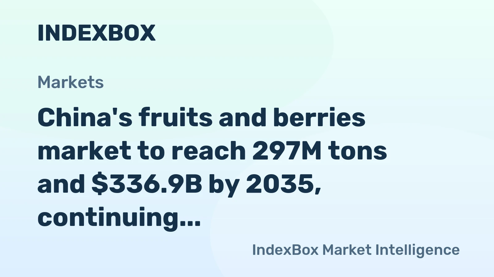 China's fruits and berries market to reach 297M tons and $336.9B by 2035, continuing its upward trend.