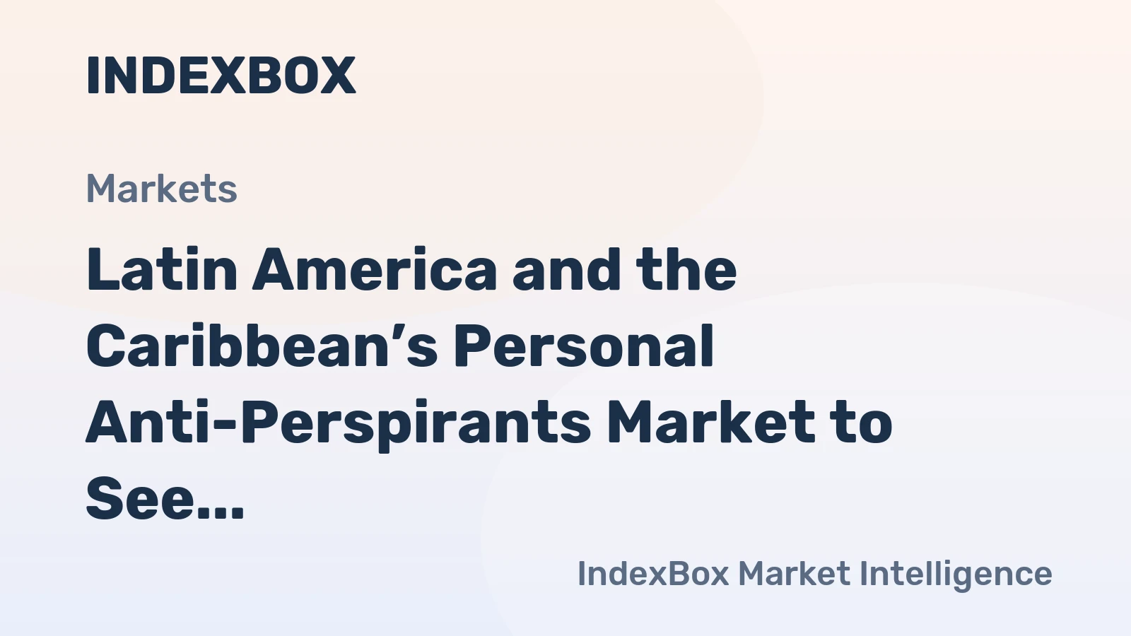 Latin America and the Caribbean’s Personal Anti-Perspirants Market to See Modest Growth With a +0.2% Volume CAGR