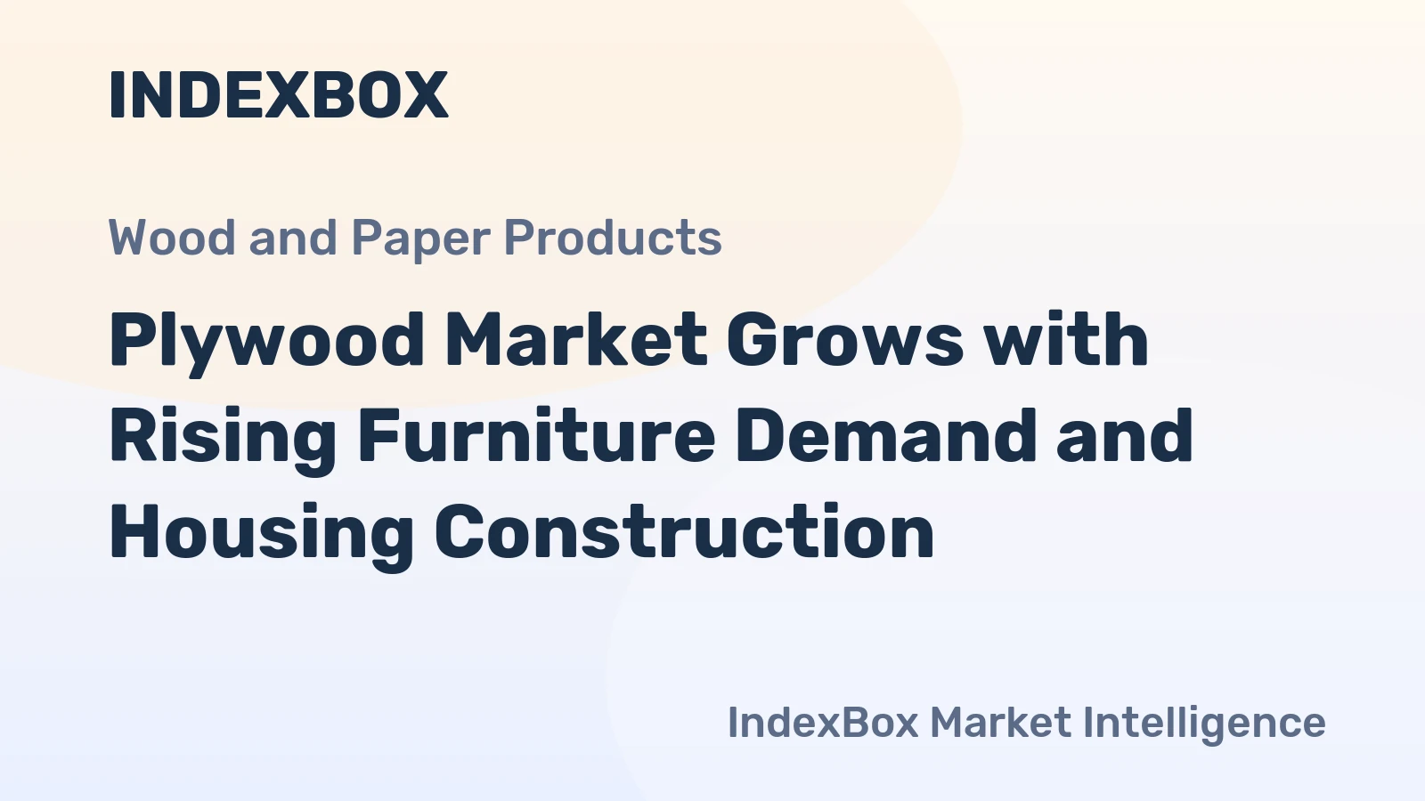 Plywood Market Grows with Rising Furniture Demand and Housing Construction