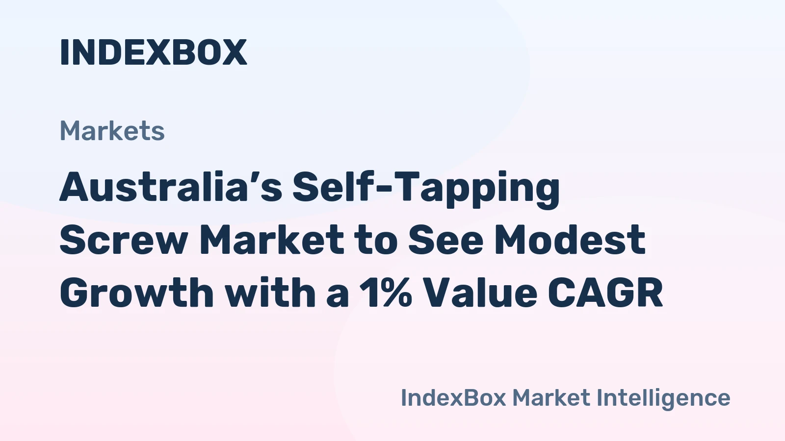 Australia’s Self-Tapping Screw Market to See Modest Growth with a 1% Value CAGR