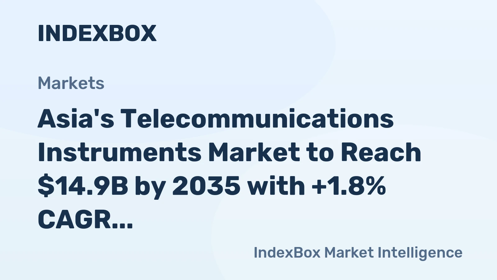 Asia's Telecommunications Instruments Market to Reach $14.9B by 2035 with +1.8% CAGR
