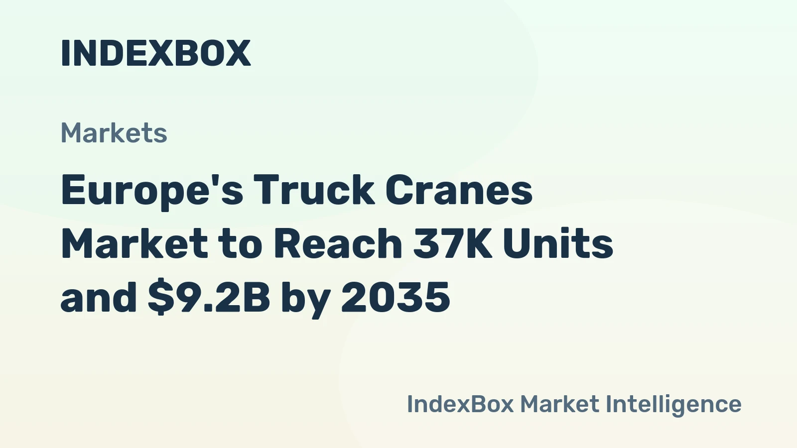 Europe's Truck Cranes Market to Reach 37K Units and $9.2B by 2035