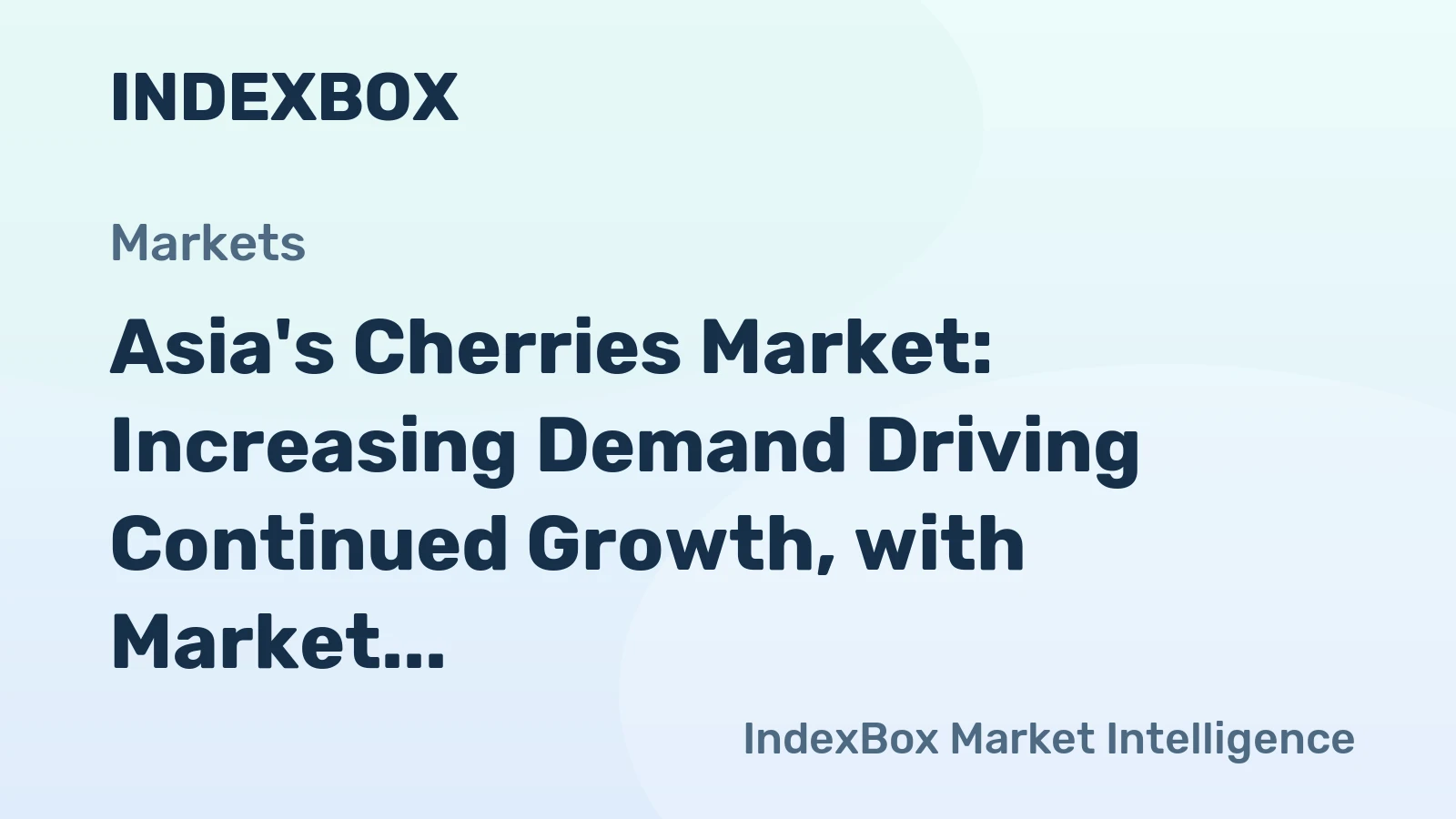 Asia's Cherries Market: Increasing Demand Driving Continued Growth, with Market Volume Reaching 2.2M Tons and Value Reaching $11.8B by 2035