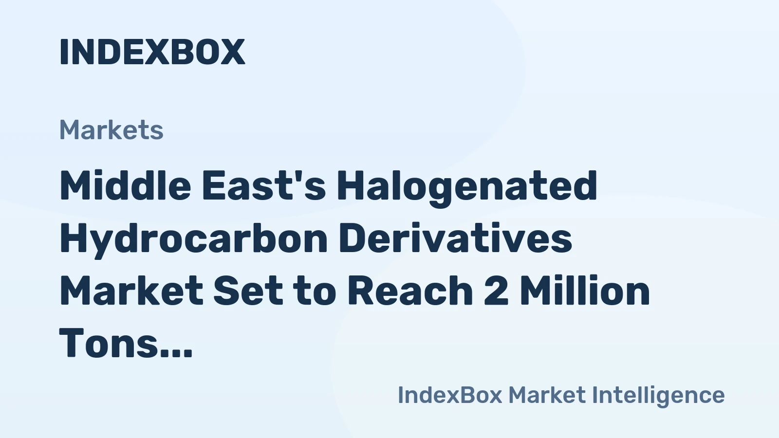 Middle East's Halogenated Hydrocarbon Derivatives Market Set to Reach 2 Million Tons and $2.1 Billion by 2035