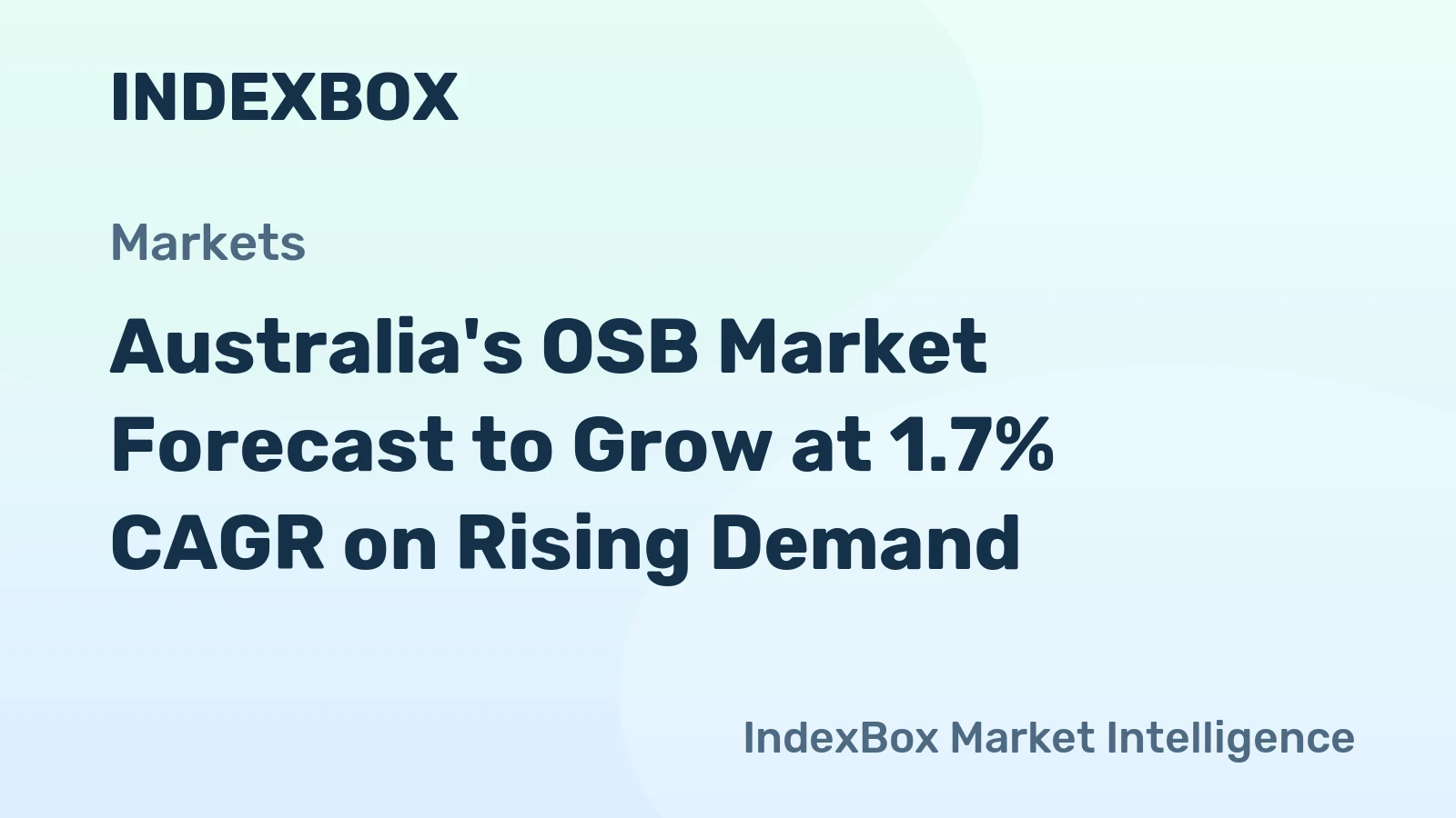 Australia's OSB Market Forecast to Grow at 1.7% CAGR on Rising Demand