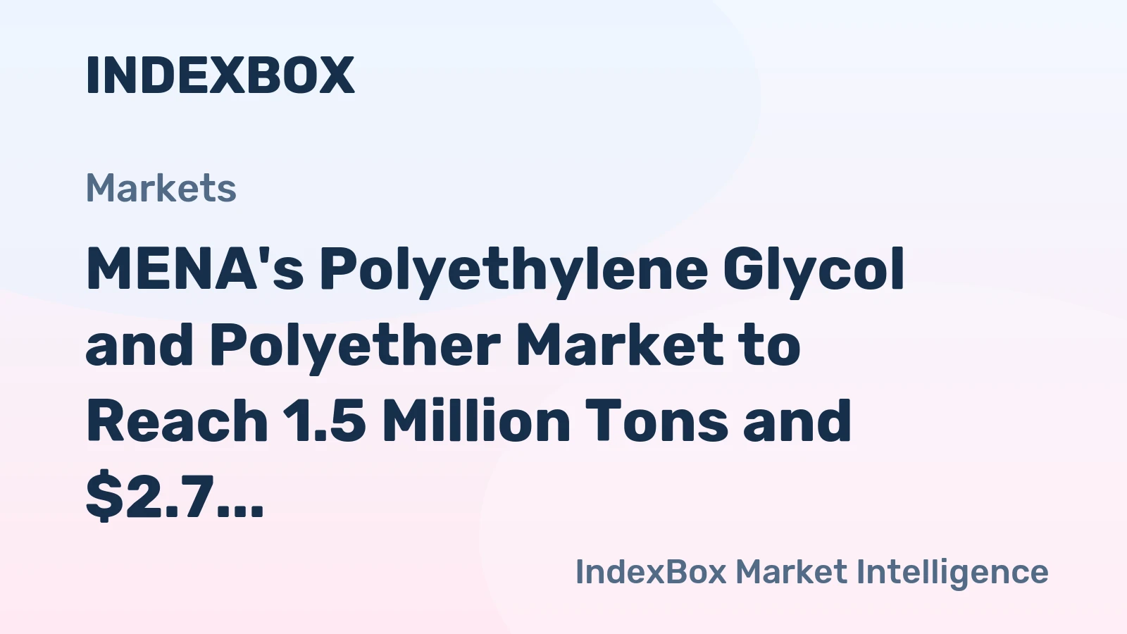 MENA's Polyethylene Glycol and Polyether Market to Reach 1.5 Million Tons and $2.7 Billion by 2035