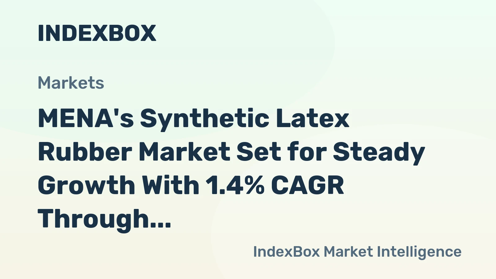 MENA's Synthetic Latex Rubber Market Set for Steady Growth With 1.4% CAGR Through 2035