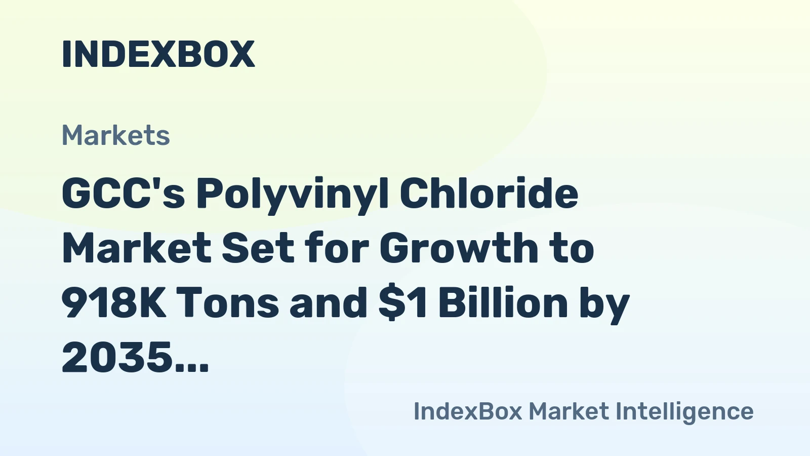 GCC's Polyvinyl Chloride Market Set for Growth to 918K Tons and $1 Billion by 2035