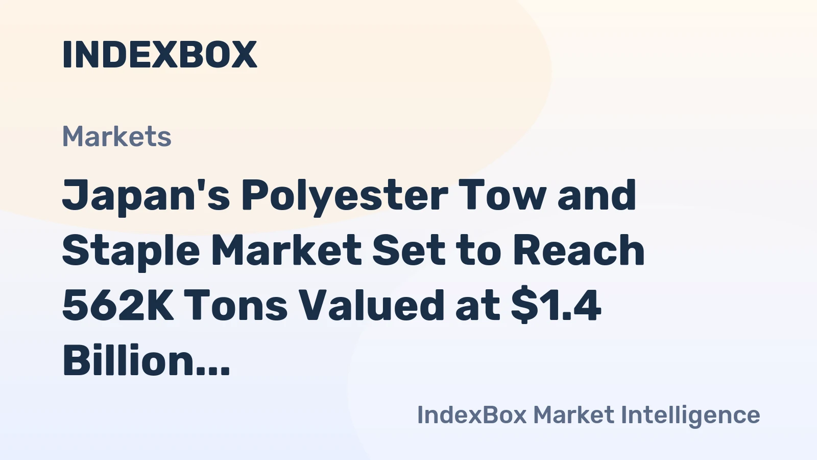 Japan's Polyester Tow and Staple Market Set to Reach 562K Tons Valued at $1.4 Billion