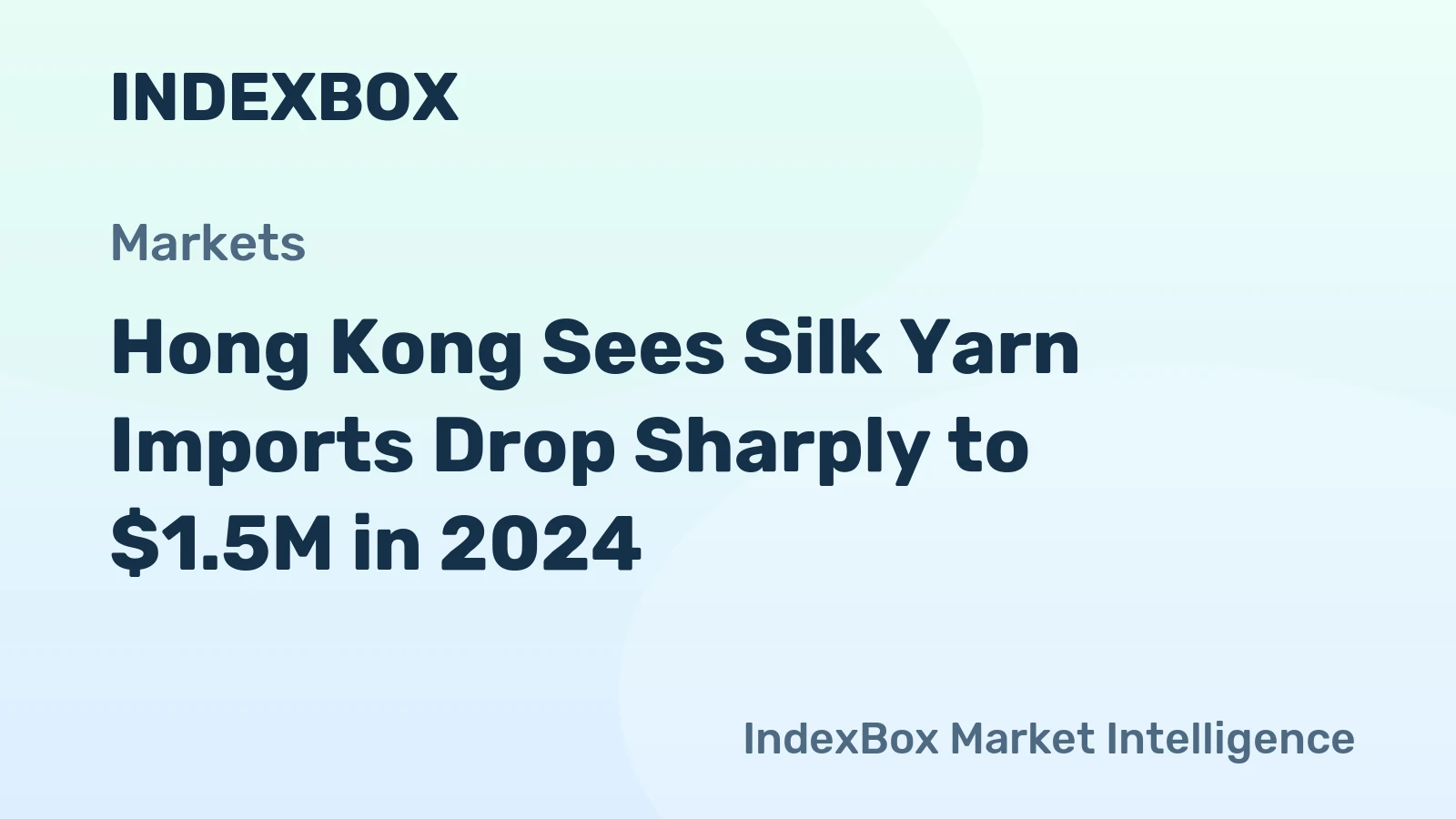 Hong Kong Sees Silk Yarn Imports Drop Sharply to $1.5M in 2024