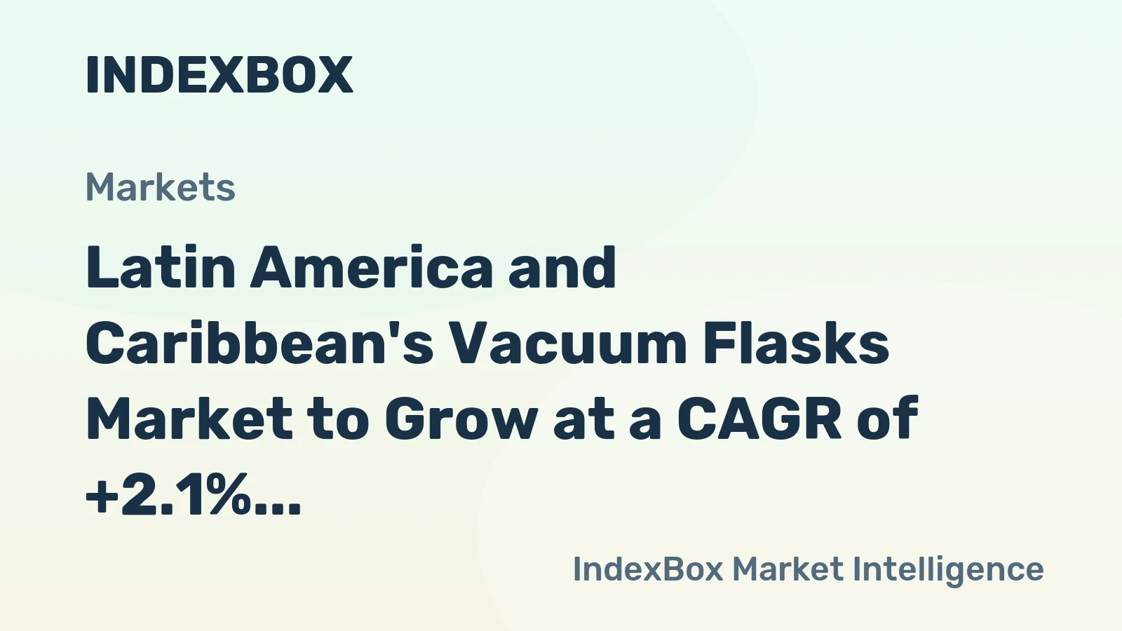 Latin America and Caribbean's Vacuum Flasks Market to Grow at a CAGR of +2.1% from 2024 to 2035, Reaching $811M